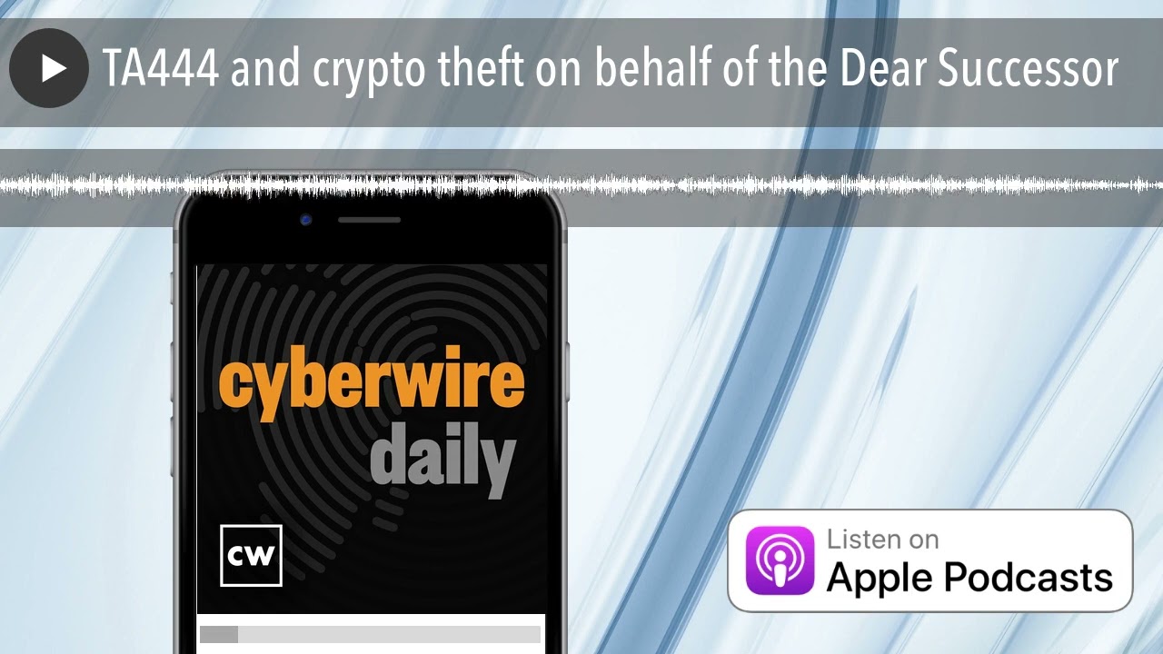 TA444 and crypto theft on behalf of the Dear Successor