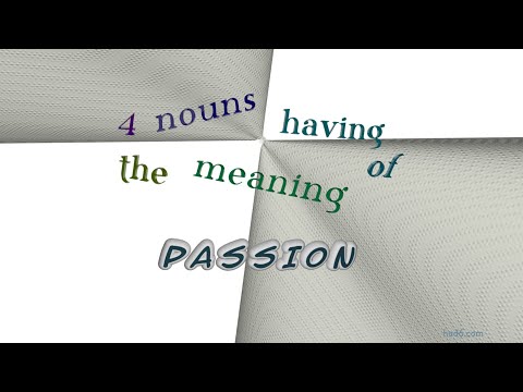 passion - 5 nouns which are synonym to passion (sentence examples)