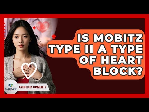 Is Mobitz Type II A Type Of Heart Block? - Cardiology Community