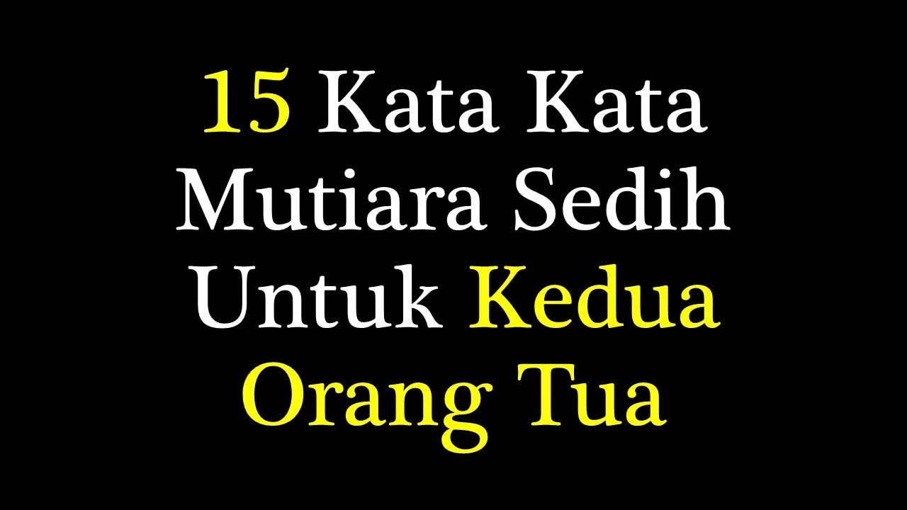 Kata Mutiara Untuk Ayah Dan Ibu Tercinta, Kata Bijak Untuk Orang Tua, Quotes Orang Tua