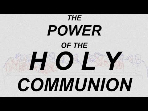 The power of the Holy Communion - PCFC