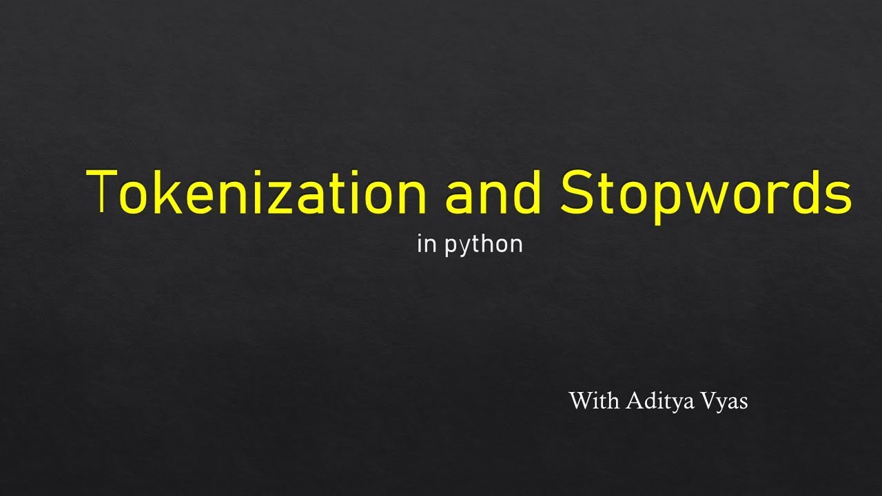 Tokenization and Stopwords - NLP with Python
