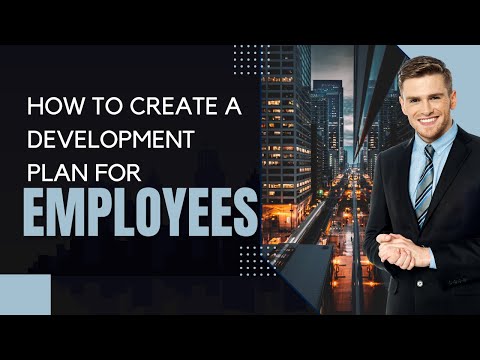 How To Create A Development Plan For Employees: Tips from a Development Coach