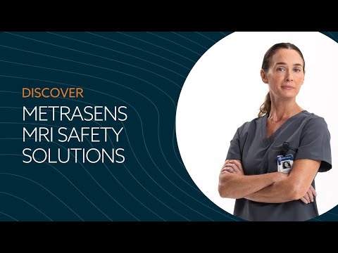 Discover Metrasens MRI Safety Solutions