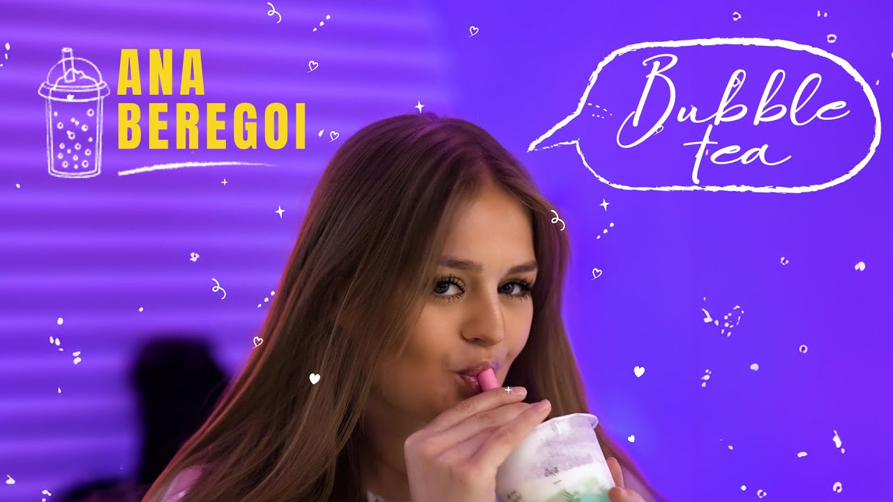 Ana Beregoi - Bubble tea (versuri) - Trăiește Muzica