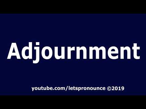 How to Pronounce Adjournment