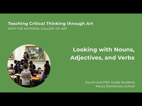 Teaching Critical Thinking through Art, 2.3: Looking with Nouns, Adjectives, and Verbs