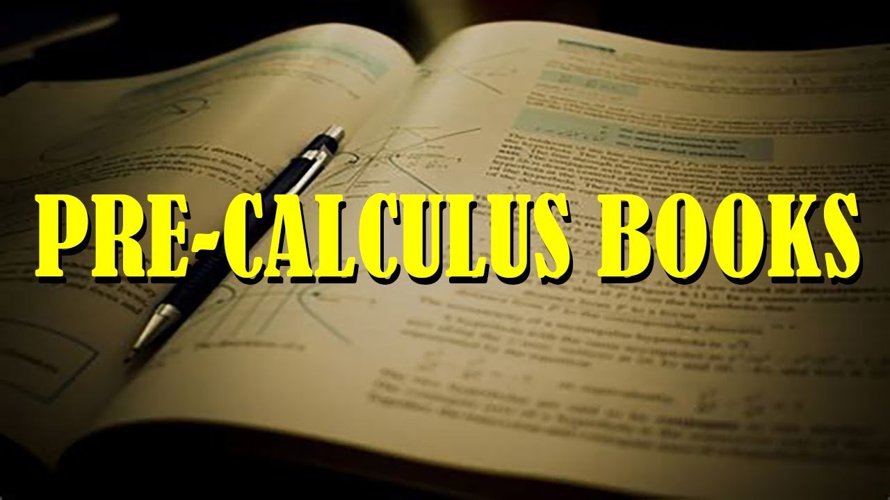 Which BOOKS for PRE-CALCULUS do I recomend?