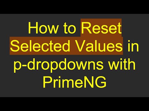 How to Reset Selected Values in p-dropdowns with PrimeNG