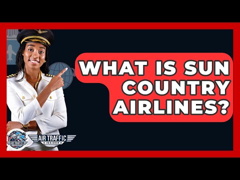 What Is Sun Country Airlines? - Air Traffic Insider