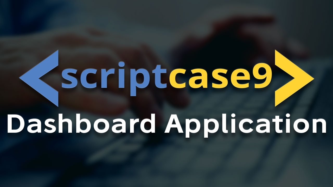 Scriptcase 9 - Dashboard Application