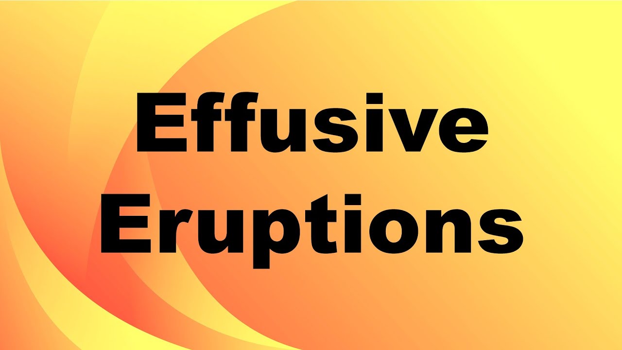 Effusive Eruptions Definition