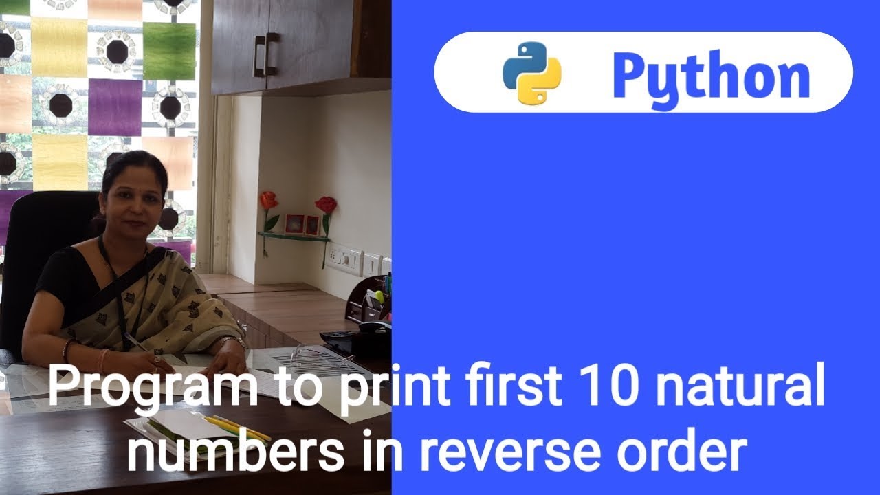 Python program to print first 10 natural numbers in reverse order