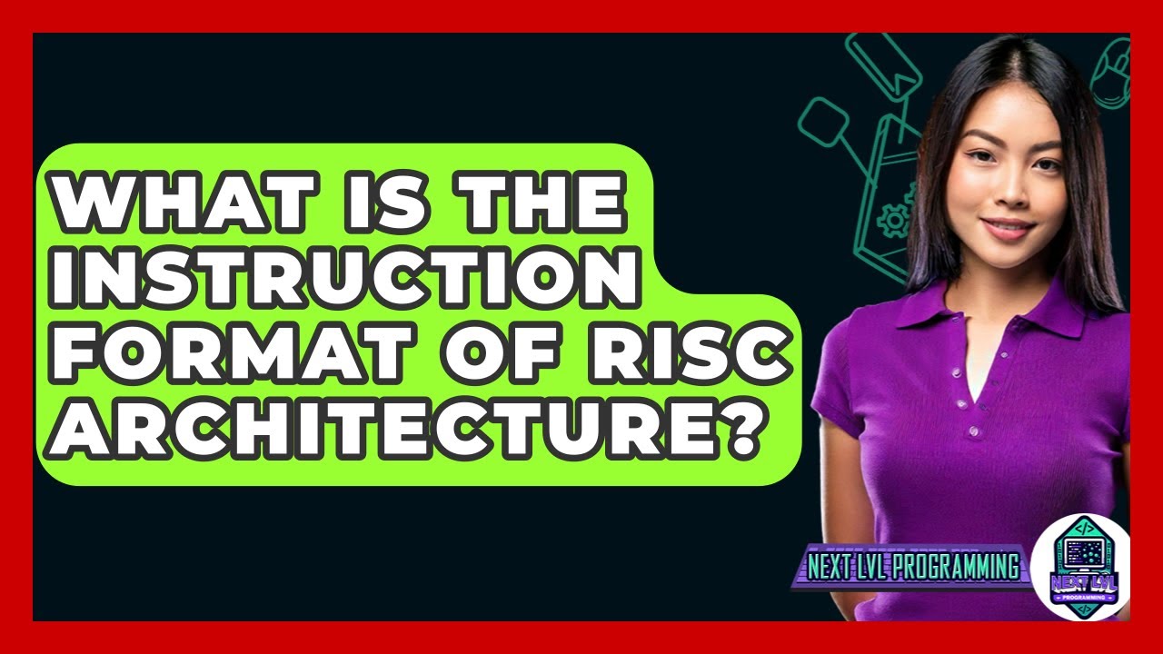 What Is The Instruction Format Of RISC Architecture? - Next LVL Programming