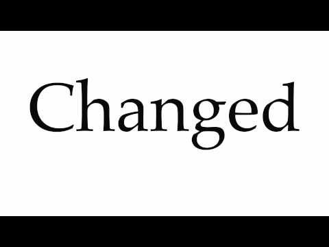 How to Pronounce Changed