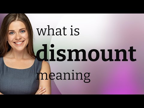 Dismount • what is DISMOUNT definition