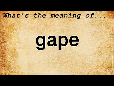 Gape Meaning : Definition of Gape