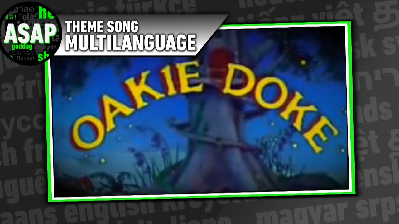 Oakie Doke Theme Song | Multilanguage (Requested)