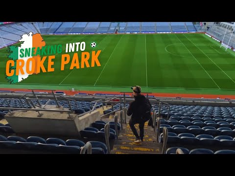 SNEAKING INTO CROKE PARK STADIUM 🇮🇪