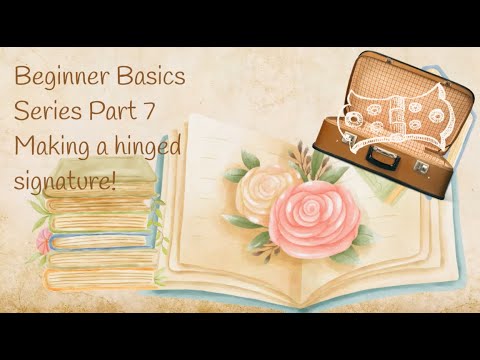 Beginner Basics Part 7 – Making a hinged signature! – Julie Worthington