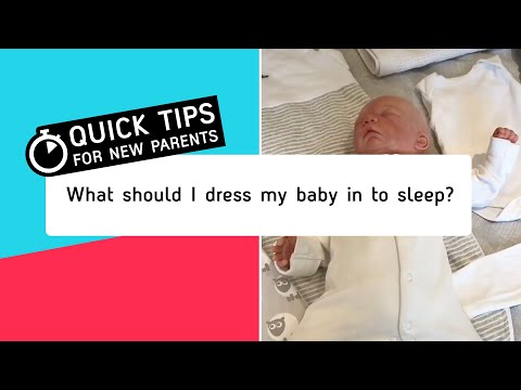 What should I dress my baby in to sleep? | Quick Tips For New Parents