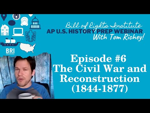 AP U.S. History Prep Episode #6 | The Civil War and Reconstruction (1844-1877)