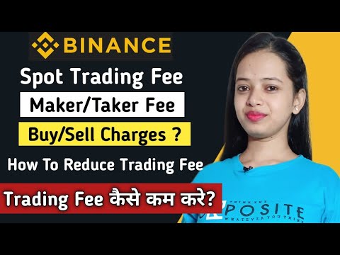 Binance Spot Trading Fee | How To Reduce Binance Trading Fee | Maker & Taker Fee | Buy/Sell Charges