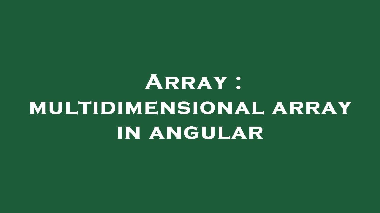 Array : multidimensional array in angular