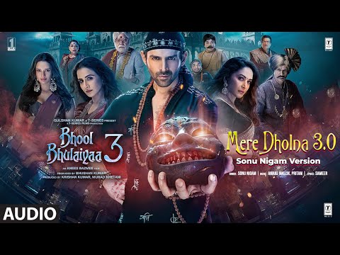BB3: Mere Dholna 3.0 (Full Audio) (Sonu Nigam Version) Kartik,Sonu,Vidya,Madhuri,Pritam,Amaal,Sameer