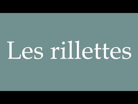 How to Pronounce ''Les rillettes'' (Rillettes) Correctly in French