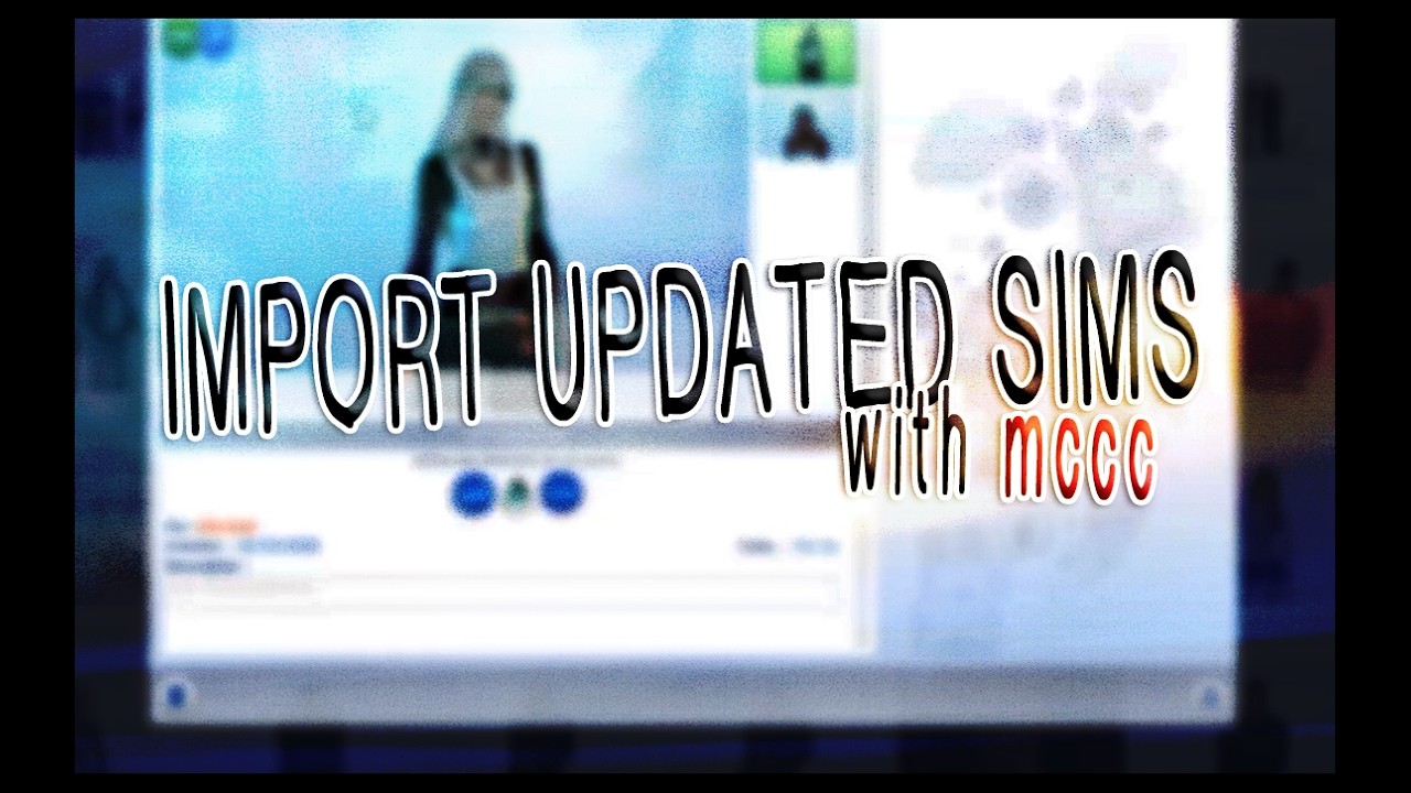 [TS4] Import updated sims with MCCC