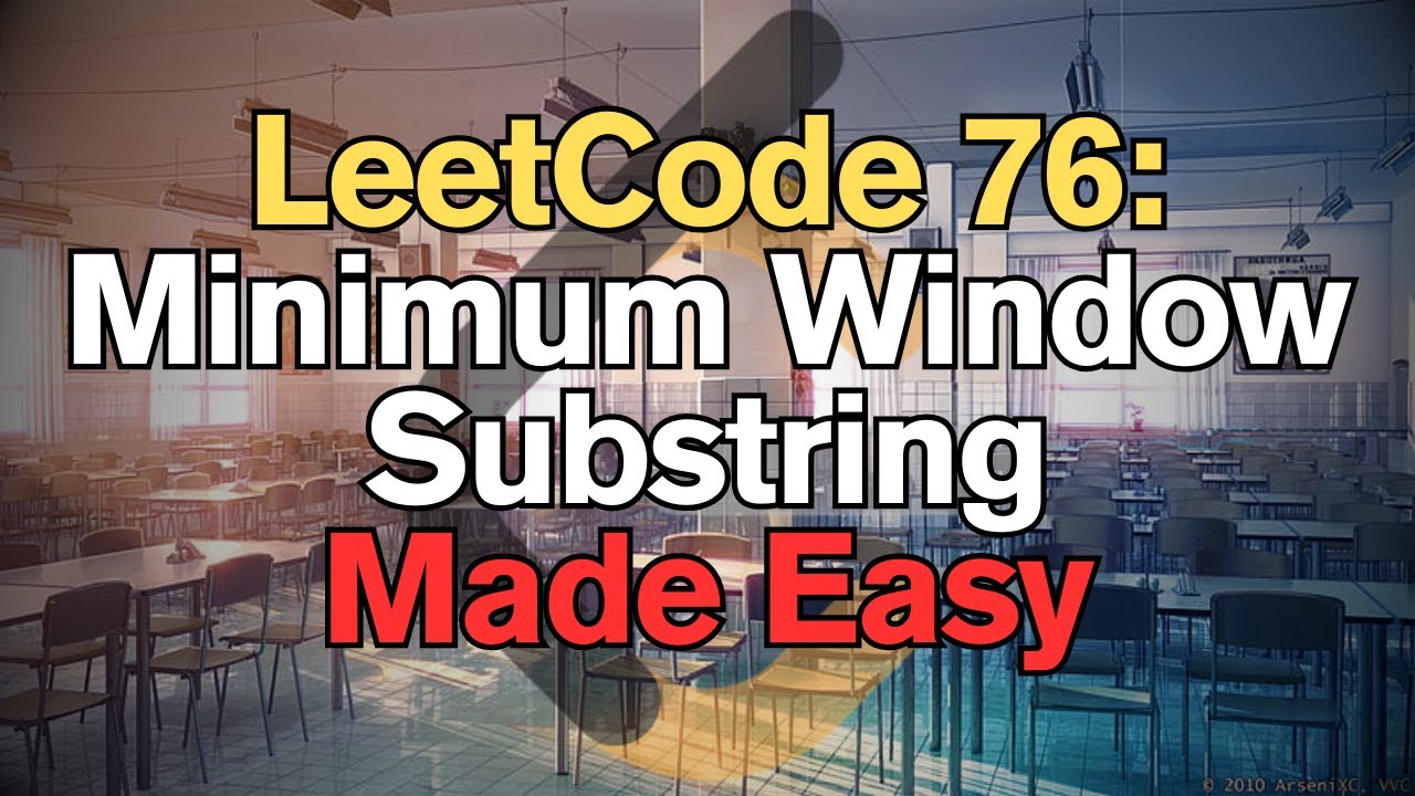 LeetCode 76: Minimum Window Substring Made Easy for Complete Beginners - Python Tutorial
