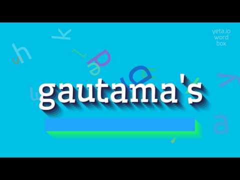 How to say "gautama's"! (High Quality Voices)