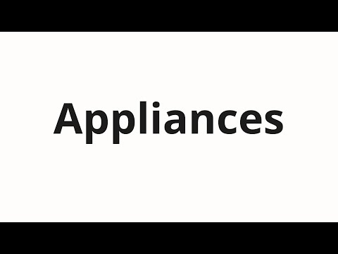 How to pronounce Appliances