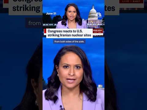 Congress reacts to U.S. striking Iranian nuclear sites