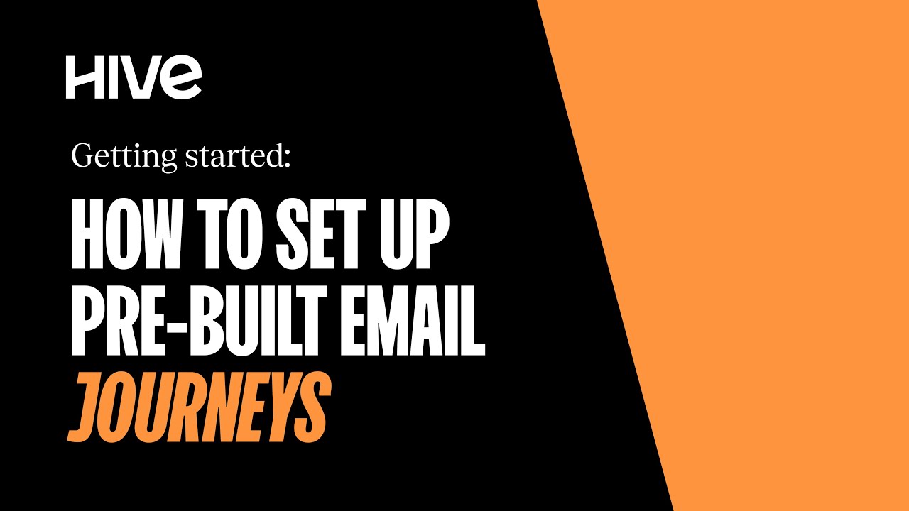 Getting Started: How to Set Up Pre-Built Email Journeys | Hive.co