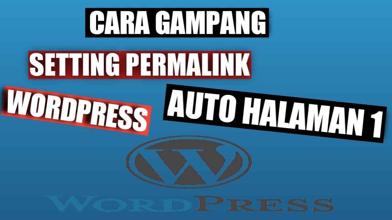 Cara Mudah Setting Permalink Wordpress Agar SEO Friendly
