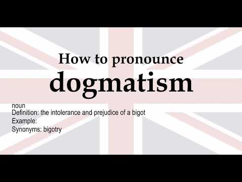 How to pronounce 'dogmatism' + meaning