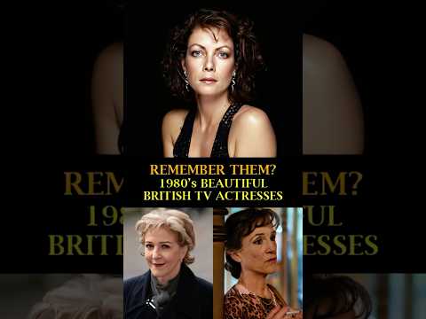 REMEMBER THEM? 1980’s Beautiful British TV Actresses: Pt.1