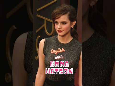 Learn English With Emma Watson!