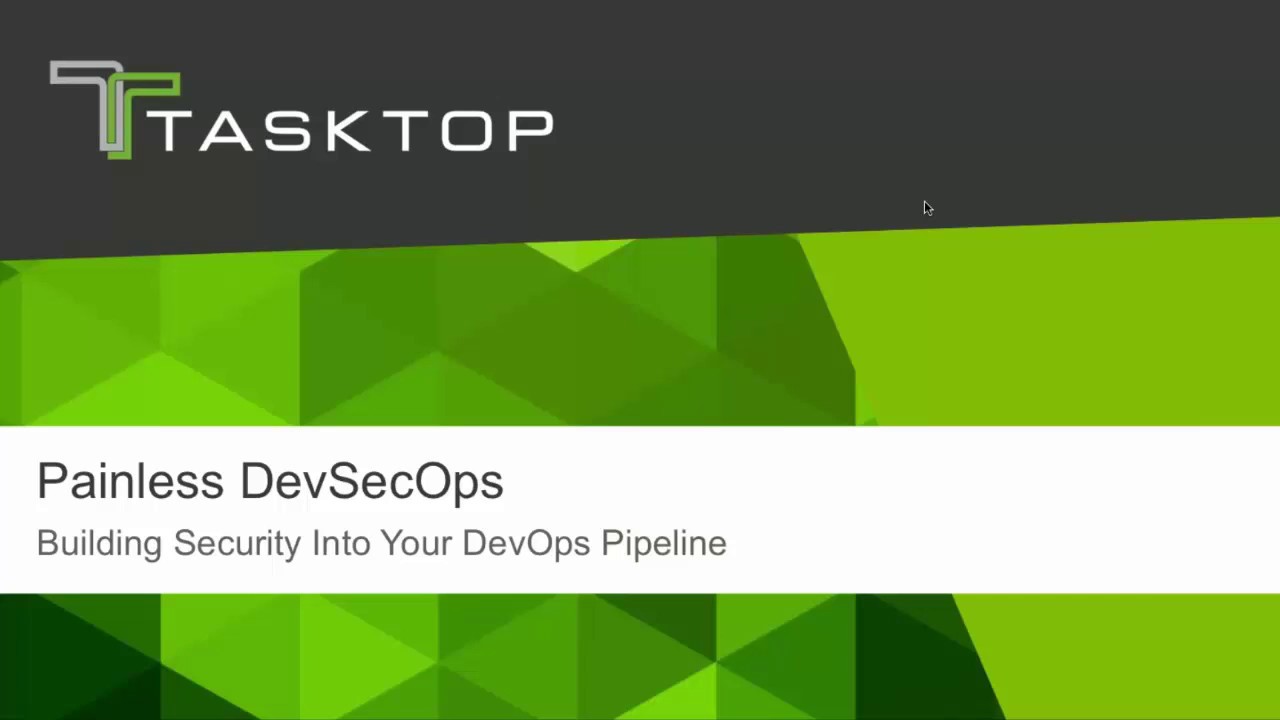 Painless DevSecOps: Building Security Into Your DevOps Pipeline