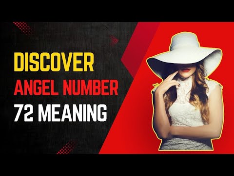 Angel Number 72 Meaning: Your Life Will Change Forever!