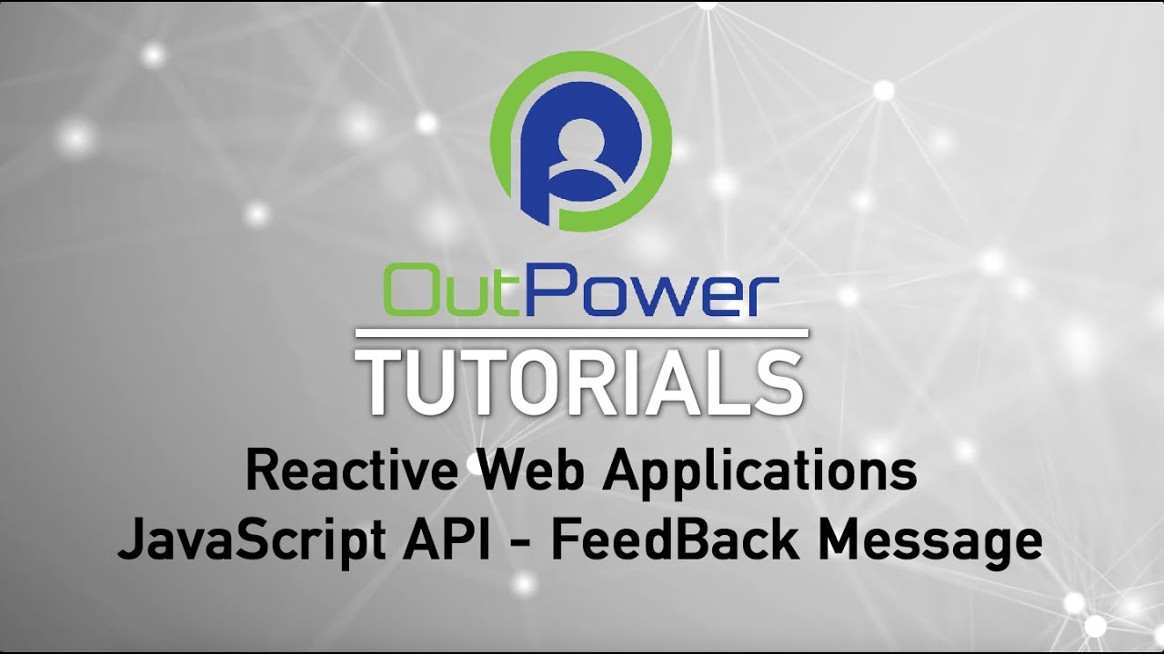 OutPower Tutorial - Reactive web application - JavaScript API Feedback Message  (OutSystems)