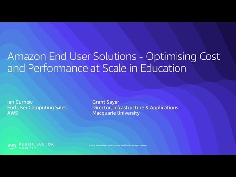 Amazon End User Solutions - Optimising Cost and Performance at Scale in Education