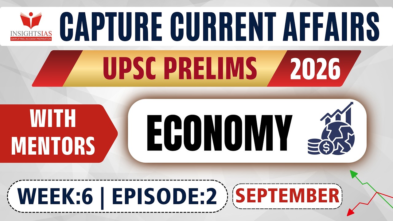 Capture the Current Affairs | Week 6 | Episode - 2: September 2025 – Economy