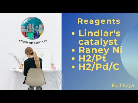 Reagents H2 / pt , Lindlar catalyst, Raney Nickel, H2 /Pd/C
