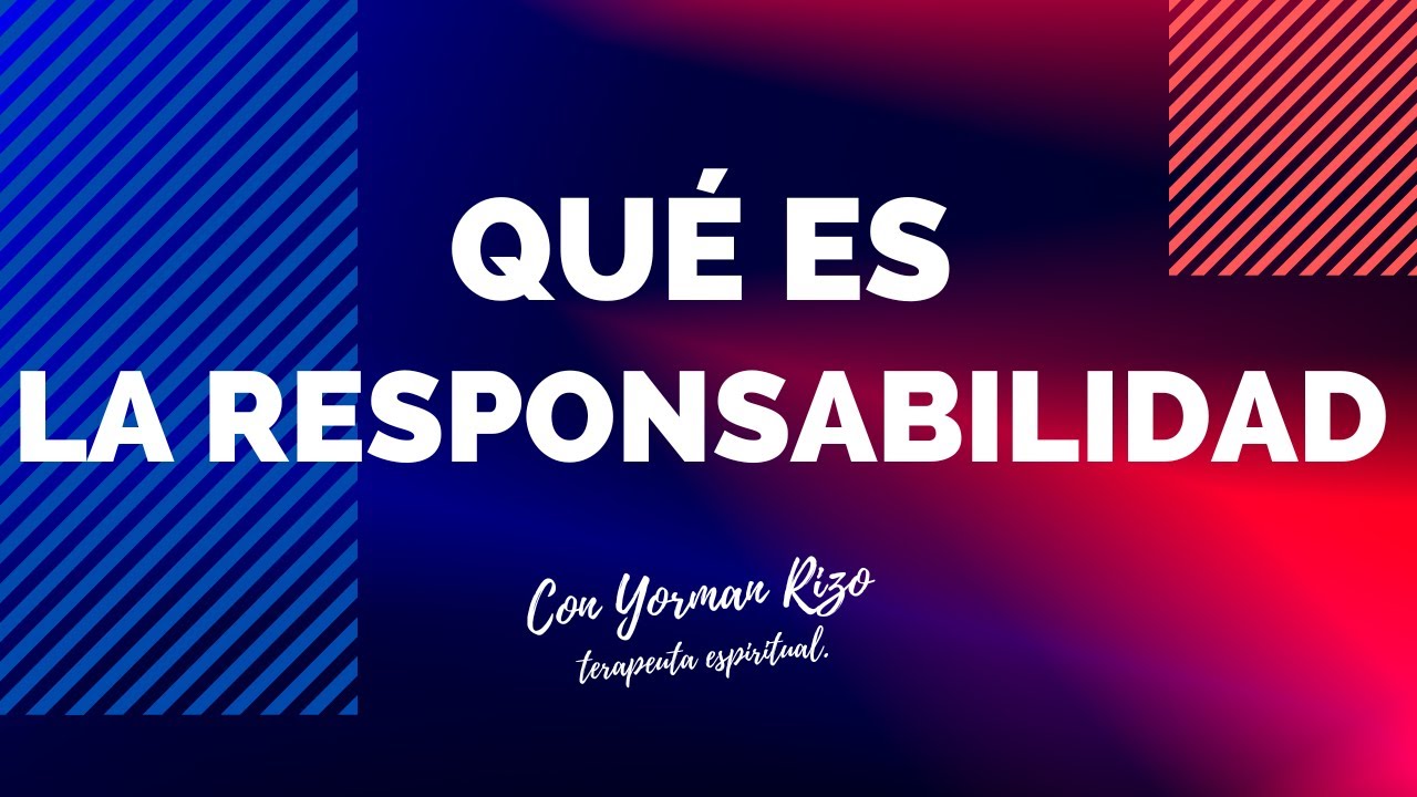 QUE ES LA RESPONSABILIDAD?