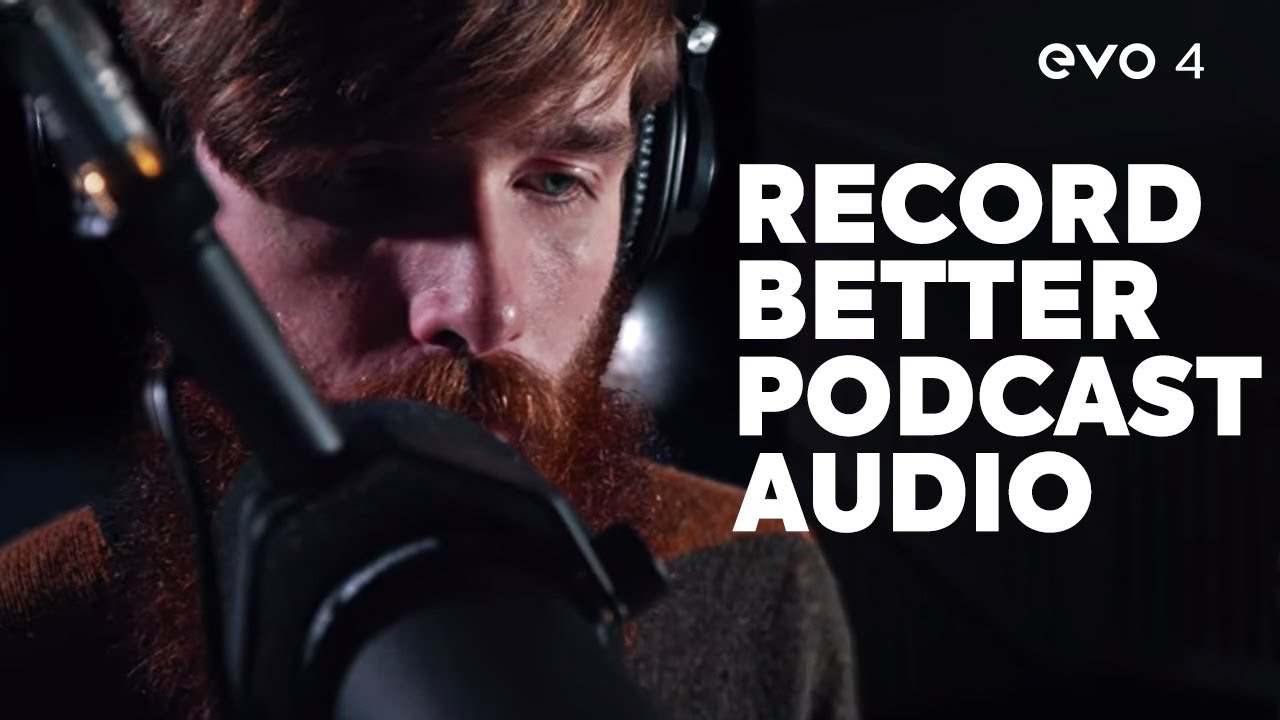 How to Record High Quality Audio for your Podcast