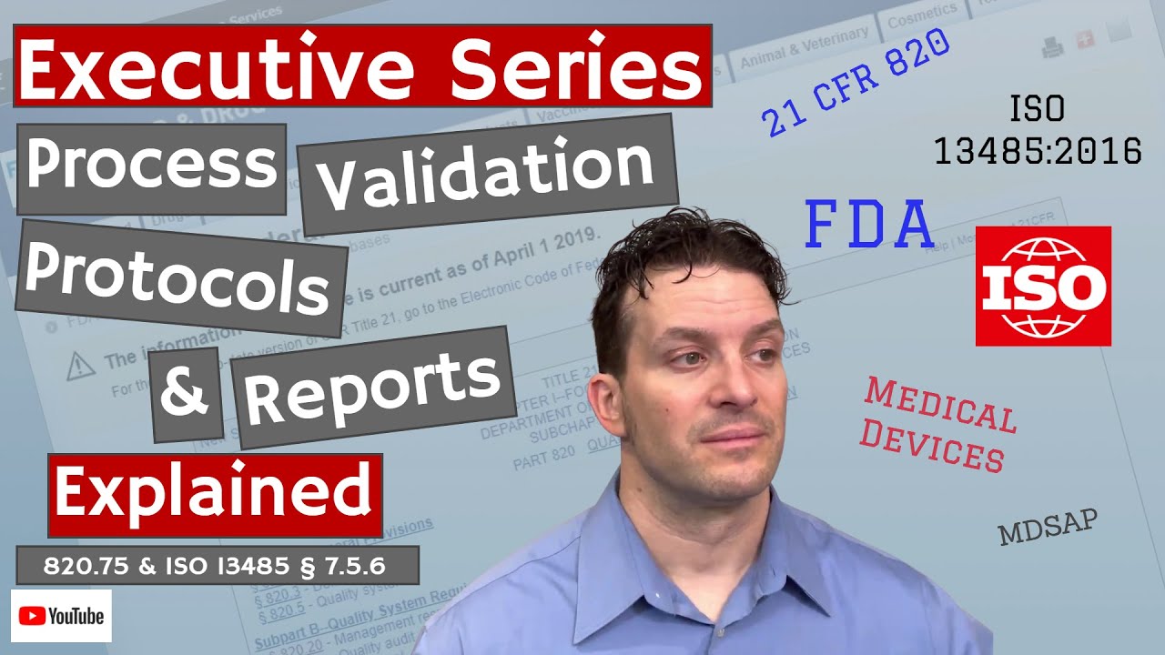 Process Validation Protocols & Reports 820.75 & ISO 13485 § 7.5.6 (Executive Series #66)