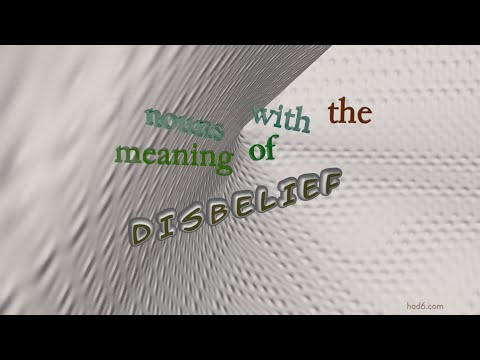 disbelief - 8 nouns which are synonym to disbelief (sentence examples)